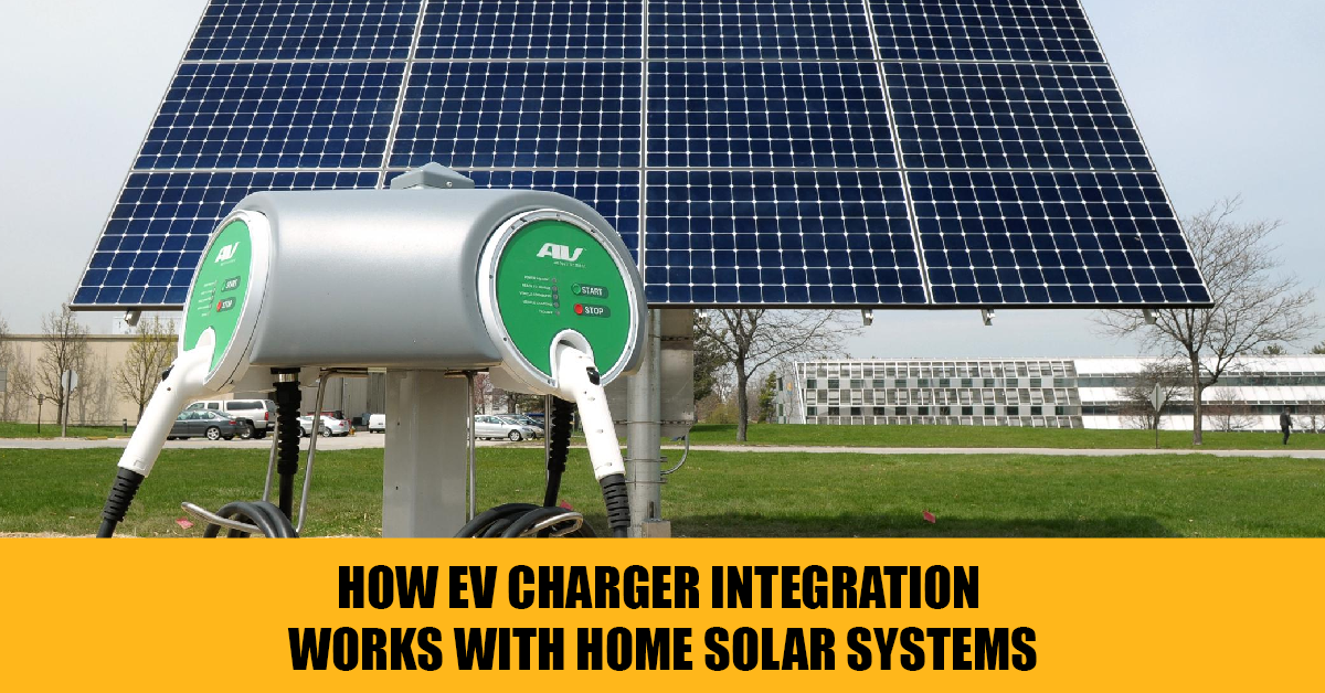 EV Charger Integration with Home Solar Systems Guide
